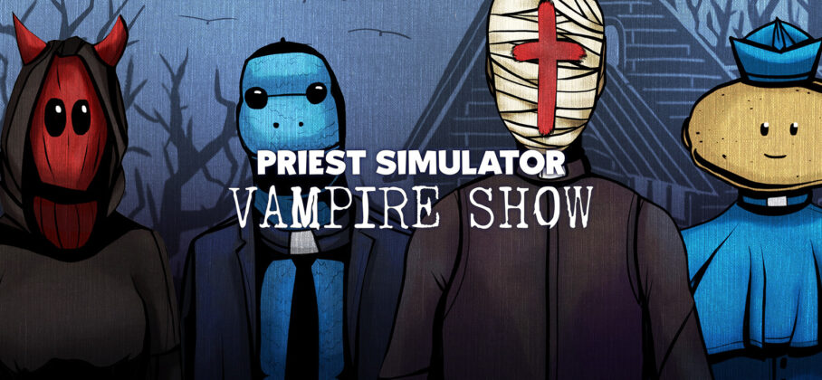 Priest Simulator: Vampire Show - Análisis - Fantasymundo