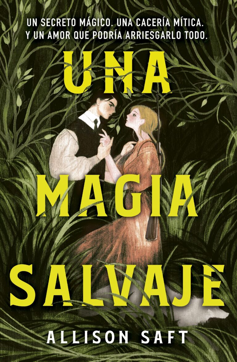 "Una magia salvaje" de Allison Saft volverá a las librerías por Minotauro - Fantasymundo
